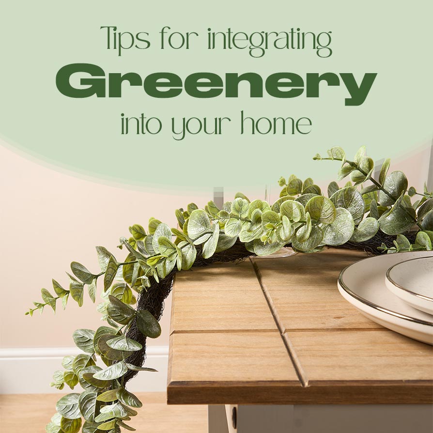 Tips for Integrating Greenery into Your Home
