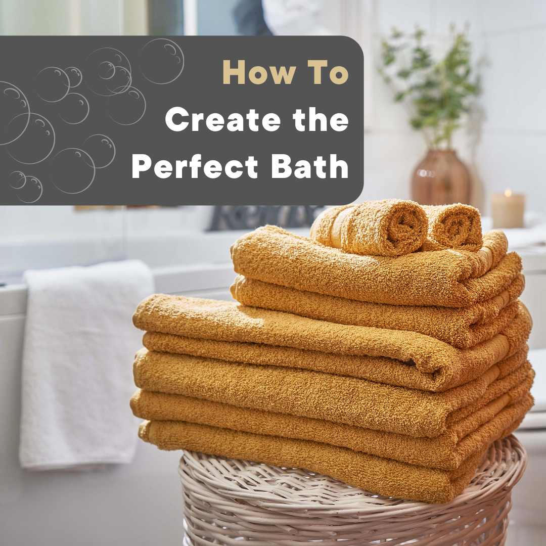 How To: Create the Perfect Bath | OHS